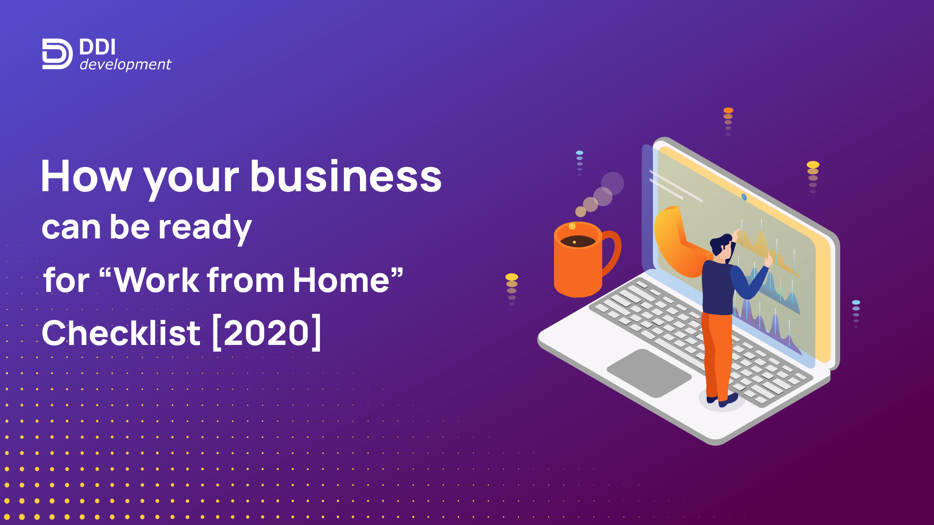How your business can be ready for “Work from Home” | DDI Development